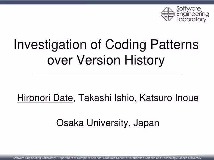 PPT - Investigation of Coding Patterns over Version History PowerPoint ...