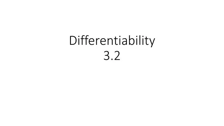 PPT - Differentiability 3.2 PowerPoint Presentation, free download - ID ...