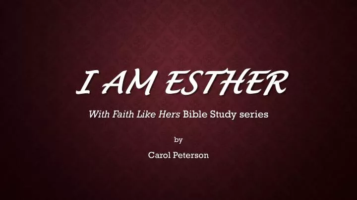PPT - I am Esther PowerPoint Presentation, free download - ID:2851905