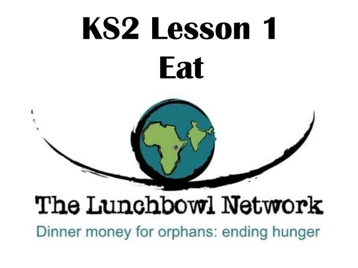 PPT - KS2 Lesson 1 Eat PowerPoint Presentation, free download - ID:2851964