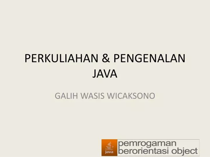 PPT - PERKULIAHAN & PENGENALAN JAVA PowerPoint Presentation, free ...