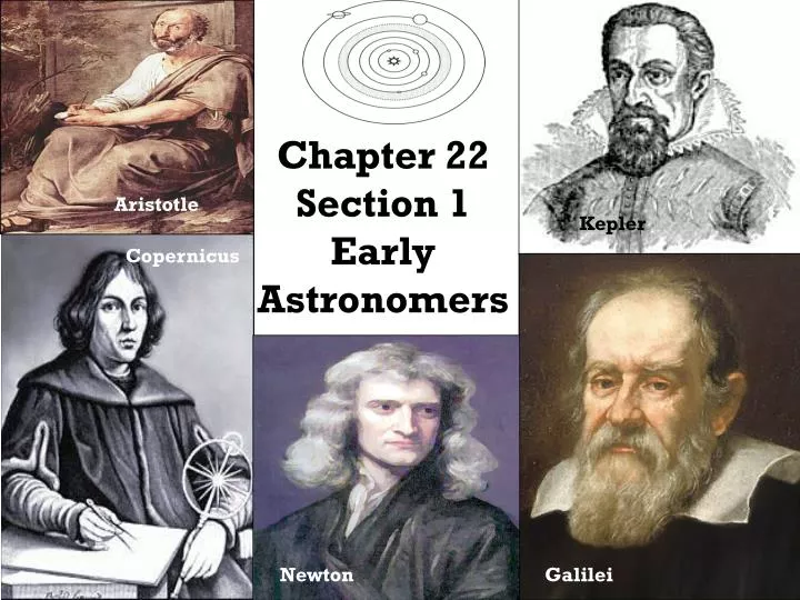 PPT - Chapter 22 Section 1 Early Astronomers PowerPoint Presentation ...