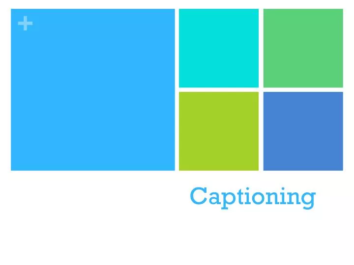 PPT - Captioning PowerPoint Presentation, free download - ID:2852810