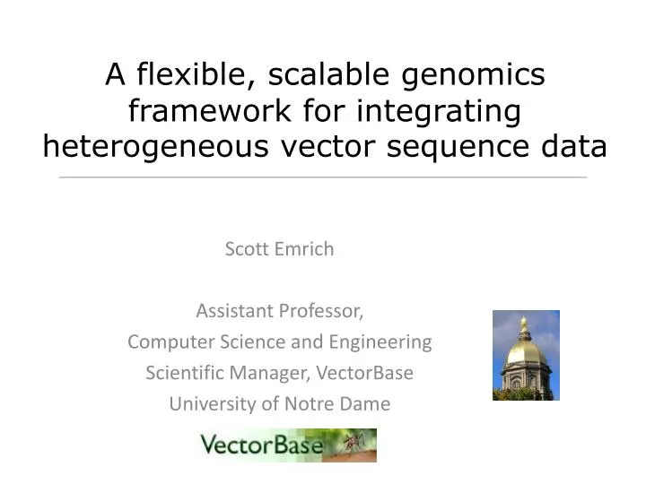 PPT - A flexible, scalable genomics framework for integrating heterogeneous vector sequence data ...