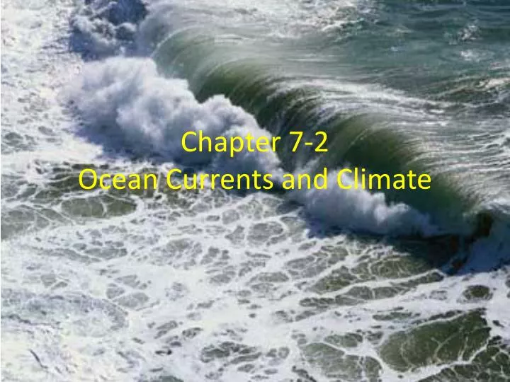PPT - Chapter 7-2 Ocean Currents and Climate PowerPoint Presentation ...