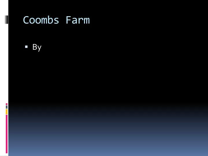 PPT - Coombs Farm PowerPoint Presentation, free download - ID:2853597