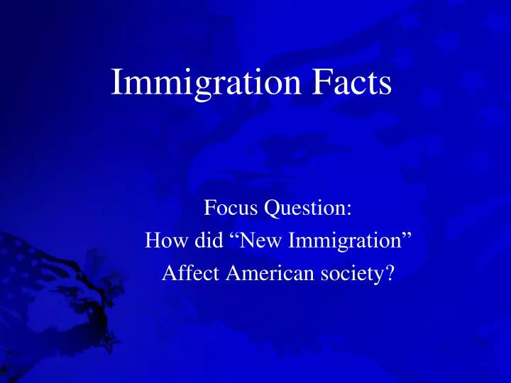 PPT - Immigration Facts PowerPoint Presentation, free download - ID:2854124