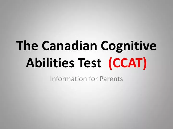 PPT - The Canadian Cognitive Abilities Test (CCAT) PowerPoint ...