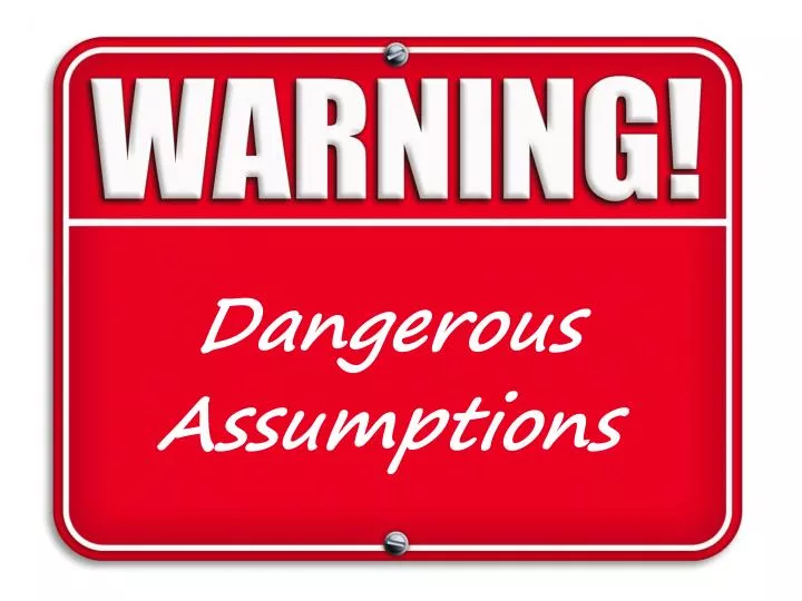 PPT - Dangerous Assumptions PowerPoint Presentation, free download - ID ...