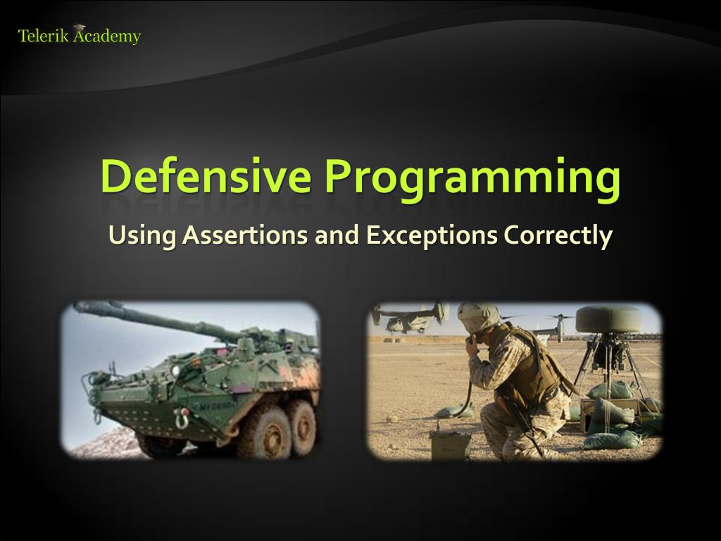 PPT - Defensive Programming , Assertions and Exceptions PowerPoint ... PPT - Defensive Programming , Assertions and Exceptions PowerPoint ...