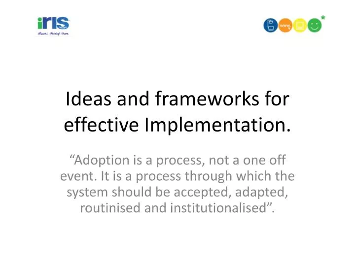 PPT - Ideas and frameworks for effective Implementation. PowerPoint ...
