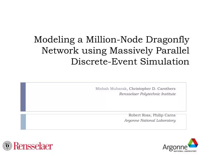 PPT - Modeling a Million-Node Dragonfly Network using Massively Parallel Discrete-Event ...