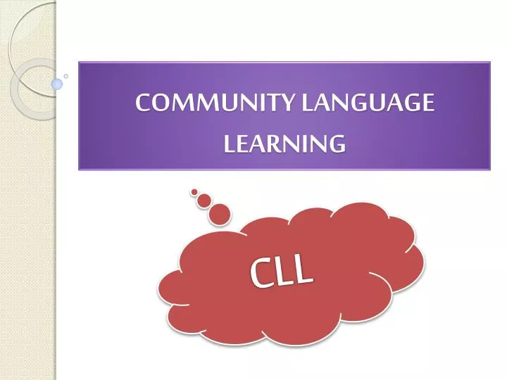 PPT - COMMUNITY LANGUAGE LEARNING PowerPoint Presentation, free ...