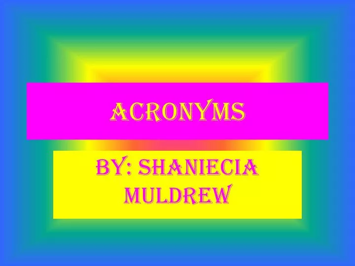 PPT - Acronyms PowerPoint Presentation, free download - ID:2855478