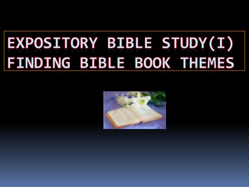 PPT - Expository Bible Study(I) Finding Bible book themes PowerPoint ...