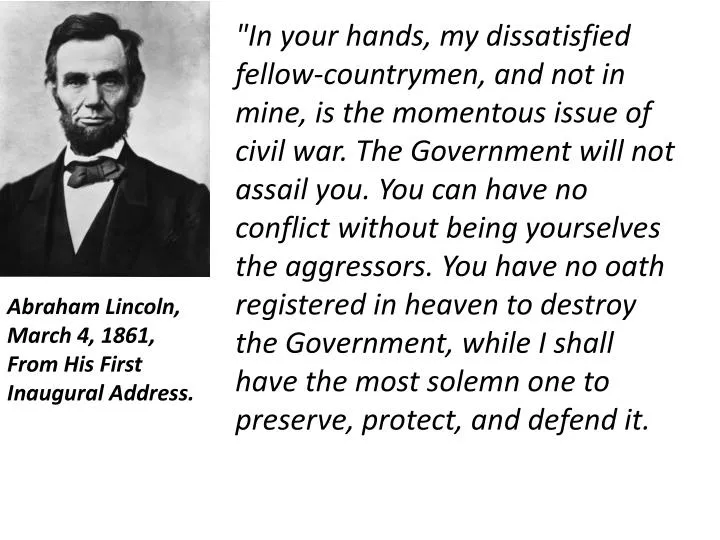 PPT - Abraham Lincoln, March 4, 1861, From His First Inaugural Address ...