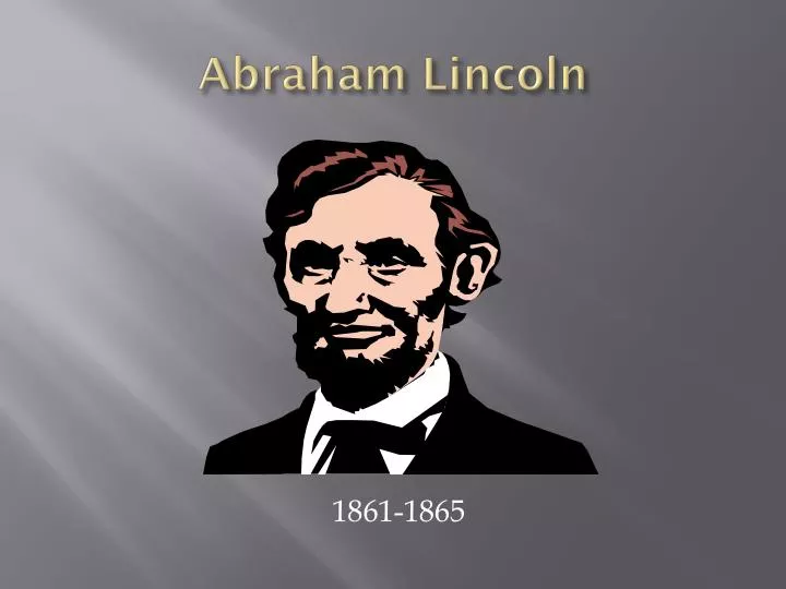 PPT - Abraham Lincoln PowerPoint Presentation, free download - ID:2855744
