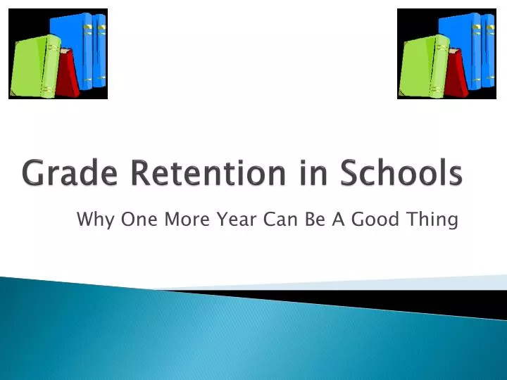 PPT - Grade Retention in Schools PowerPoint Presentation, free download ...