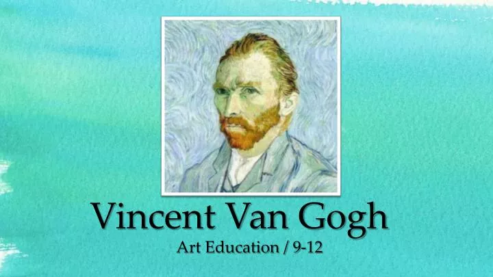 PPT - Vincent Van Gogh PowerPoint Presentation, free download - ID:2855897