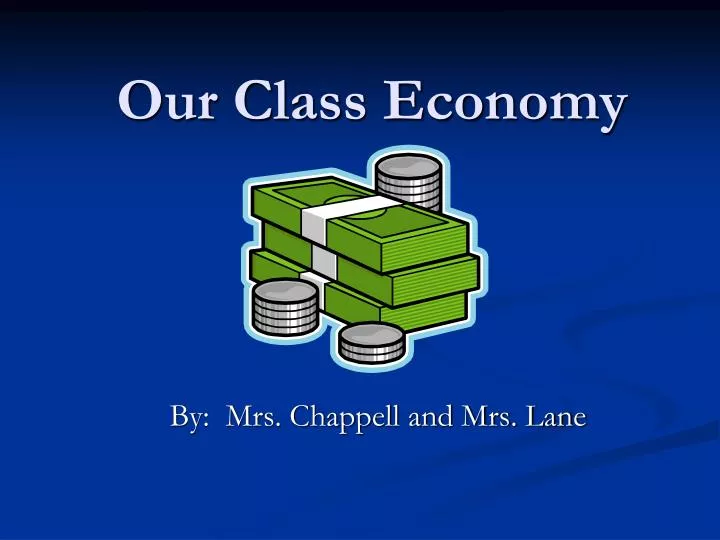 PPT - Our Class Economy PowerPoint Presentation, free download - ID:2856863