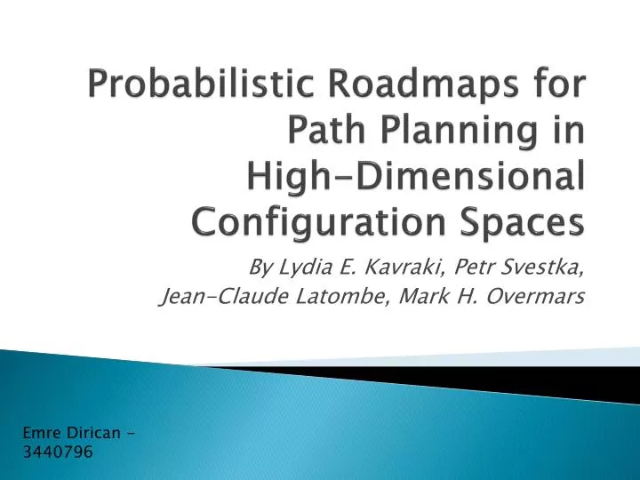 Ppt Probab Ilistic Roadmaps For Path Planning In High Dimensional