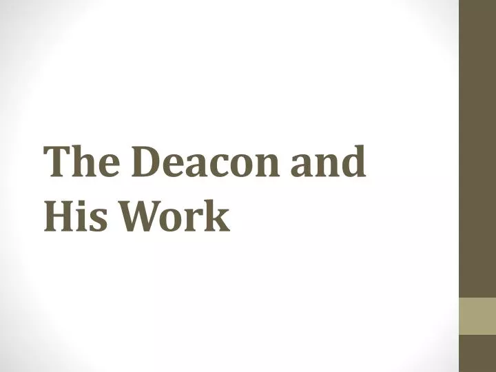 PPT - The Deacon and His Work PowerPoint Presentation, free download ...