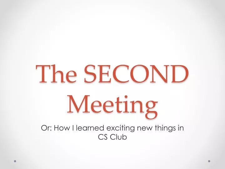 PPT - The SECOND Meeting PowerPoint Presentation, free download - ID ...