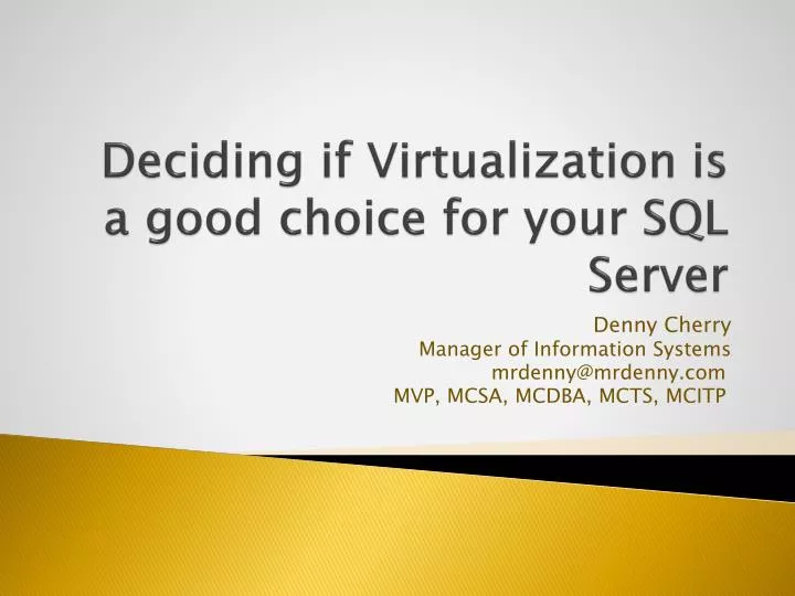 PPT - Deciding if Virtualization is a good choice for your SQL Server PowerPoint Presentation ...