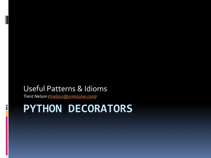 PPT - Python decorators PowerPoint Presentation, free download - ID:2858400