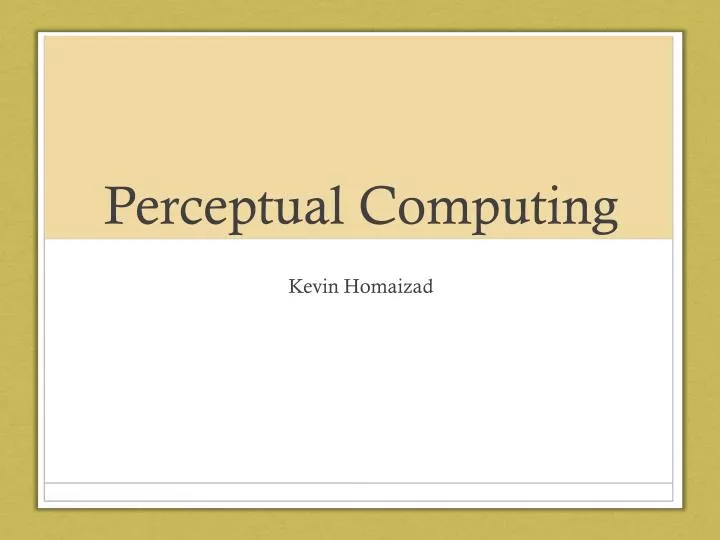 PPT - Perceptual Computing PowerPoint Presentation, free download - ID:2858617