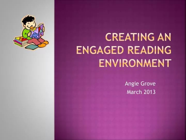 PPT - Creating an Engaged Reading environment PowerPoint Presentation ...