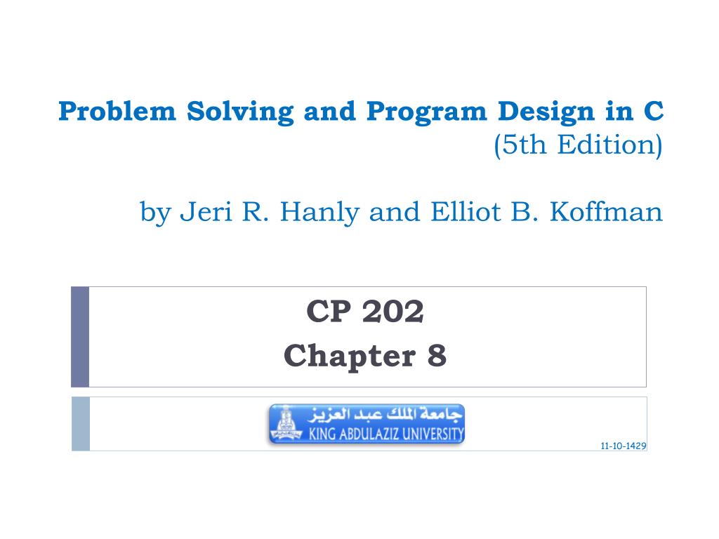 Ppt Problem Solving And Program Design In C 5th Edition By Jeri R