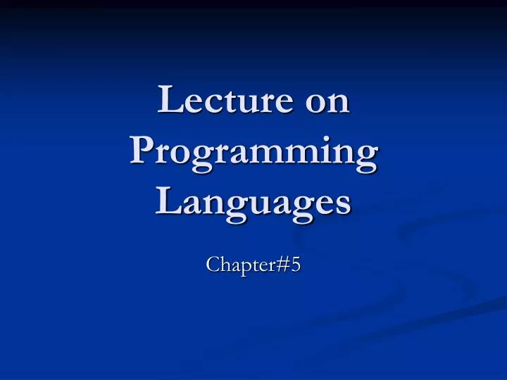 PPT - Lecture on Programming Languages PowerPoint Presentation, free download - ID:2859221