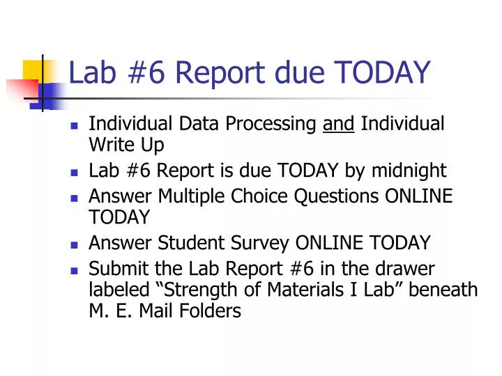 PPT - Lab #6 Report due TODAY PowerPoint Presentation, free download ...