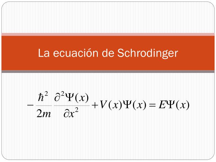 PPT - La ecuación de Schrodinger PowerPoint Presentation - ID:2859805