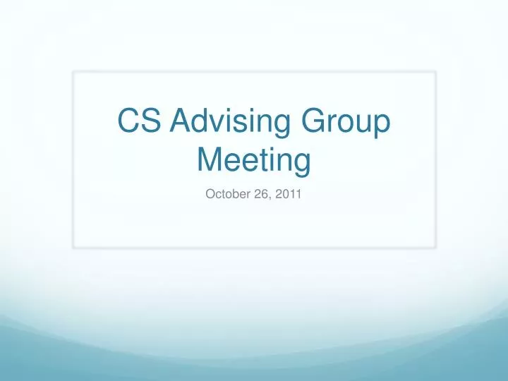 PPT - CS Advising Group Meeting PowerPoint Presentation, free download ...