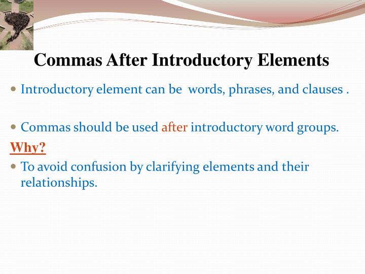 PPT - Using Commas Appropriately with Introductory Clauses and with ...