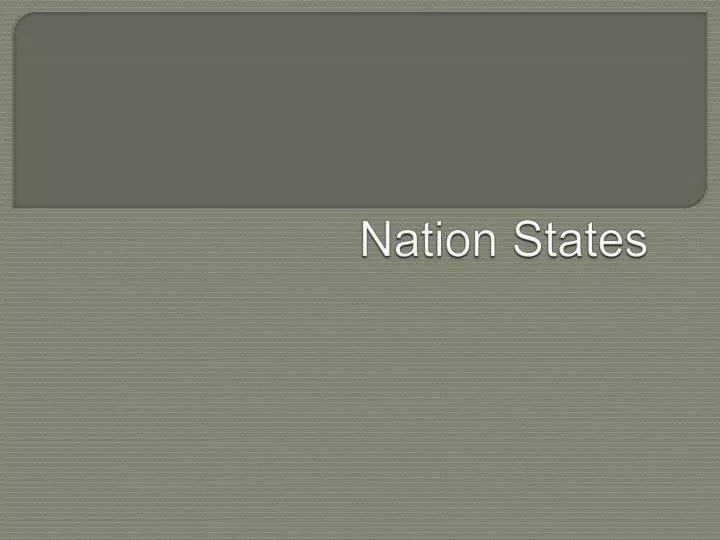 PPT - Nation States PowerPoint Presentation, free download - ID:2860367