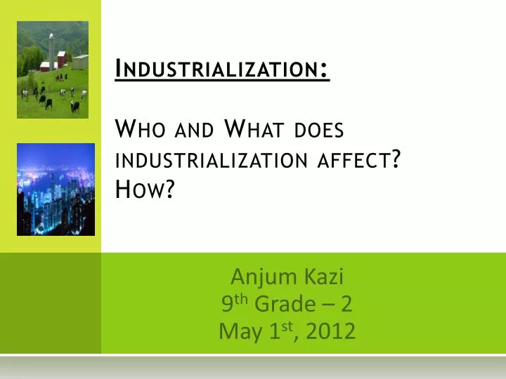 PPT - Industrialization: Who and What does industrialization affect ...