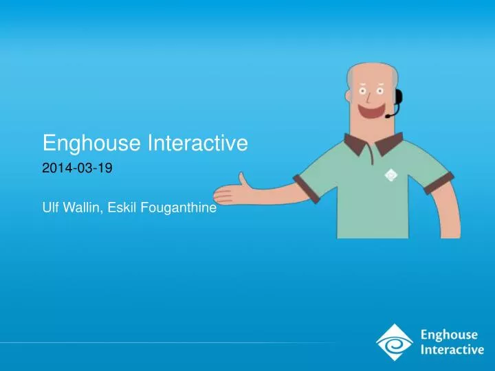 PPT - Enghouse Interactive PowerPoint Presentation, free download - ID ...