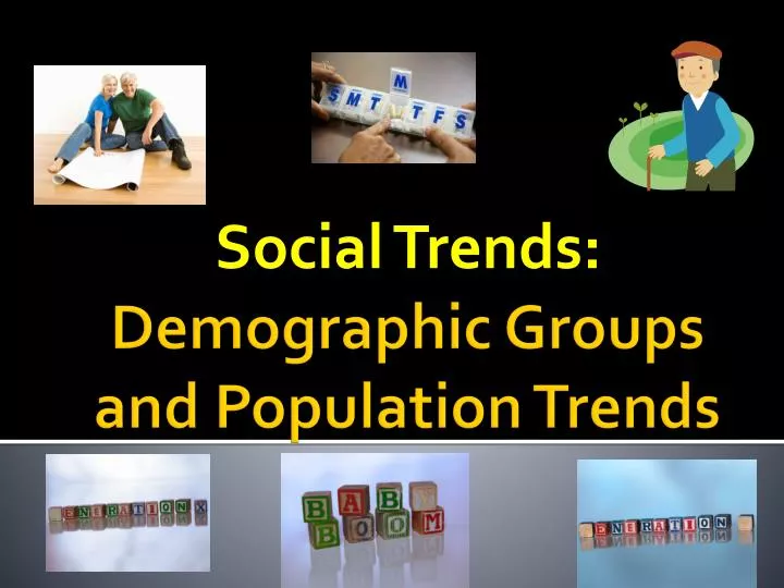 PPT - Demographic Groups and Population Trends PowerPoint Presentation ...