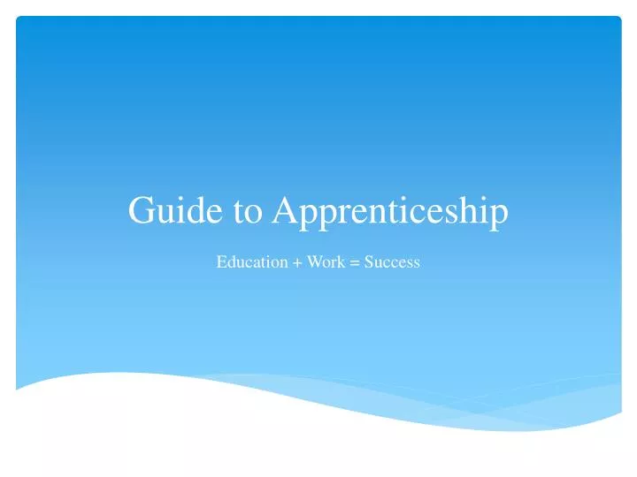 PPT - Guide to Apprenticeship PowerPoint Presentation, free download ...