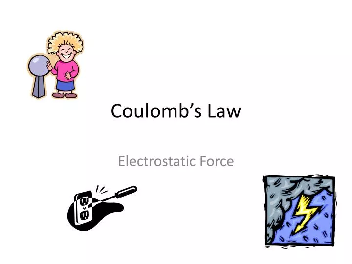 PPT - Coulomb’s Law PowerPoint Presentation, free download - ID:2861457