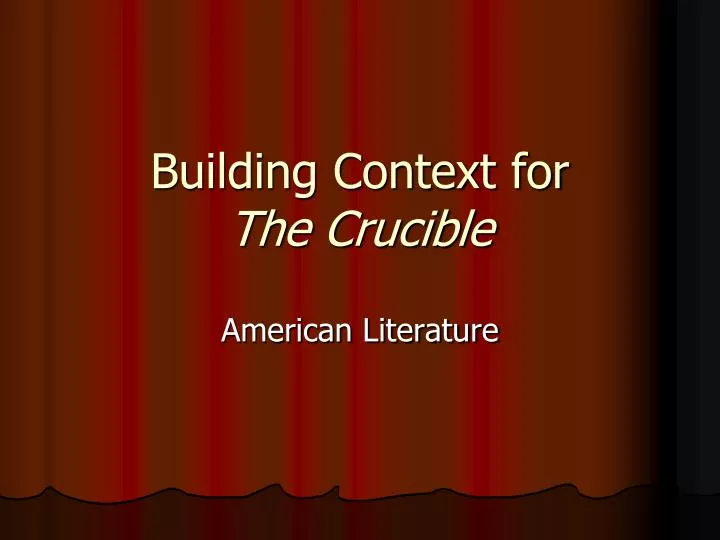 PPT - Building Context for The Crucible PowerPoint Presentation, free ...