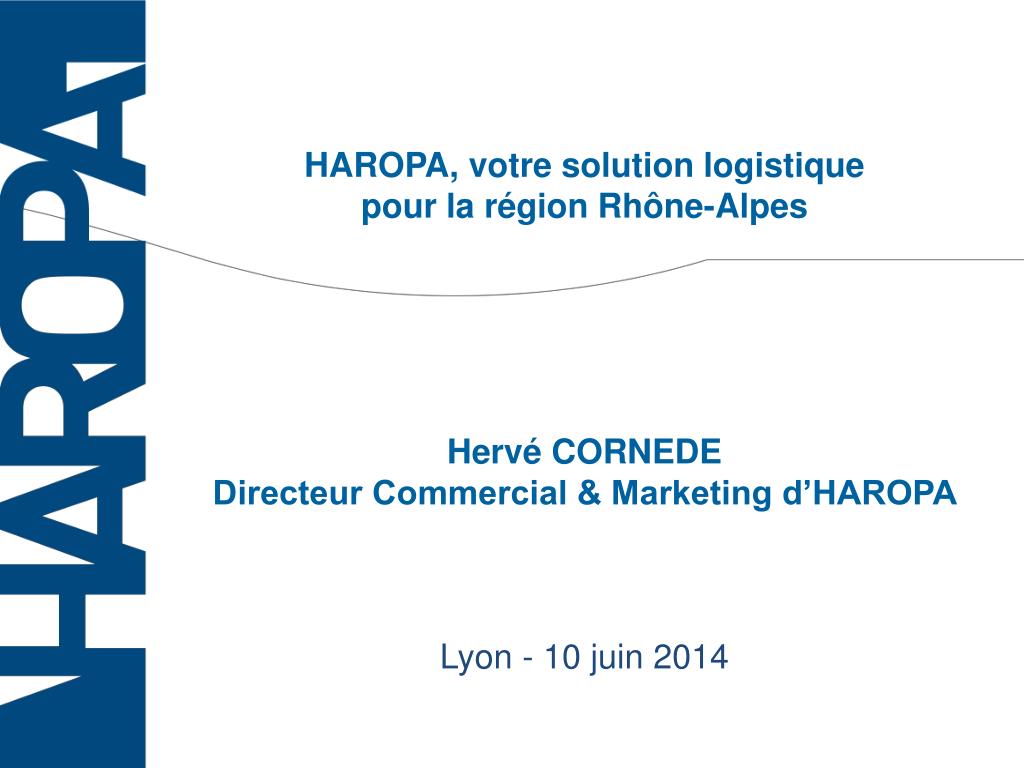 PPT - HAROPA, votre solution logistique pour la région Rhône-Alpes ...