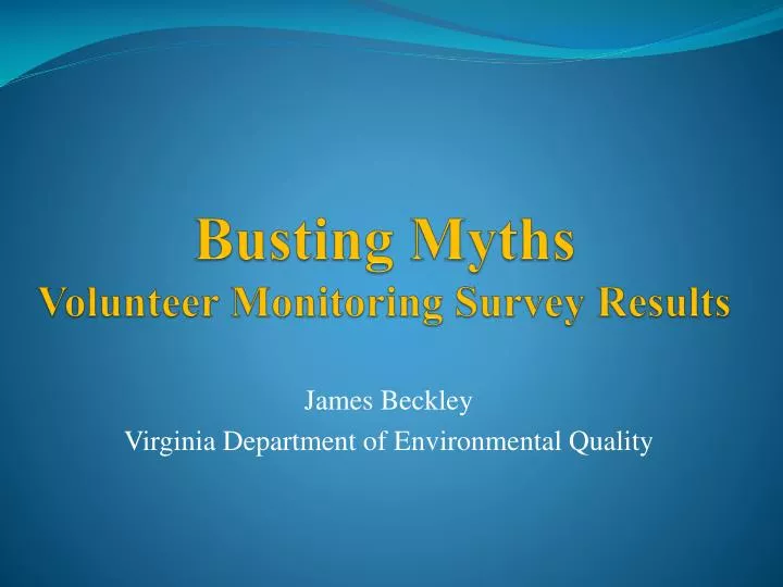 PPT - Busting Myths Volunteer Monitoring Survey Results PowerPoint ... PPT - Busting Myths Volunteer Monitoring Survey Results PowerPoint ...