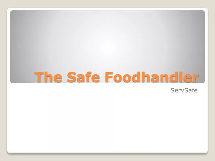 PPT - The Safe Foodhandler PowerPoint Presentation, free download - ID:2863055