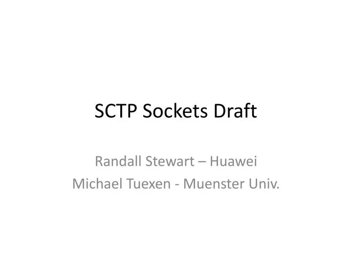 PPT - SCTP Sockets Draft PowerPoint Presentation, free download - ID ... PPT - SCTP Sockets Draft PowerPoint Presentation, free download - ID ...
