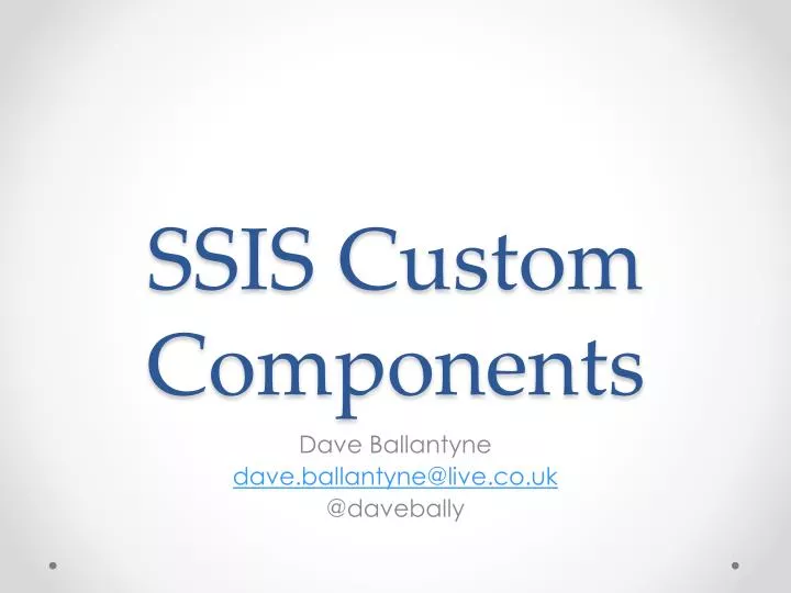 PPT - SSIS Custom Components PowerPoint Presentation, free download ...