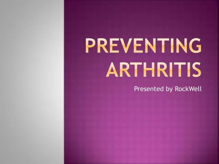 PPT - Preventing Arthritis PowerPoint Presentation, free download - ID ...
